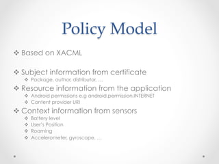 SecureDroid: An Android Security Framework Extension for Context-Aware policy Enforcement | PDF