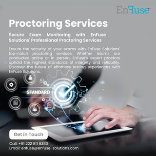 Secure Exam Monitoring with EnFuse Solutions' Professional Proctoring Services - Call Now! | PDF