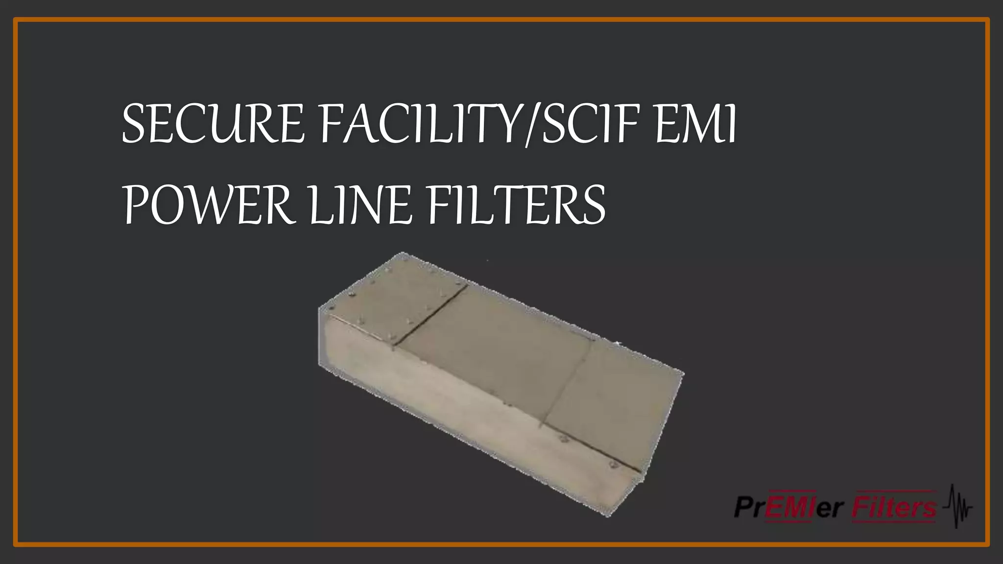 SECURE FACILITY SCIF EMI POWER LINE FILTERS | PPTX
