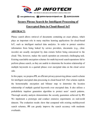 Secure Phrase Search for Intelligent Processing of Encrypted Data in Cloud-Based IoT | DOCX
