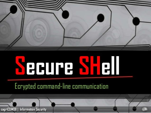 Secure SHell Secure SHell
