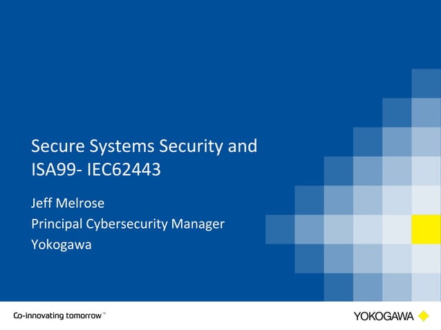 Secure Systems Security and ISA99- IEC62443 | PDF