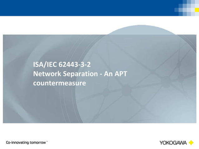 Secure Systems Security and ISA99- IEC62443 | PDF