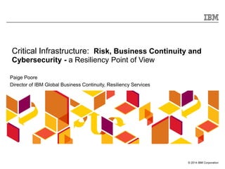 SecureTech 2014: Risk, Business Continuity and Cybersecurity - A Resiliency Perspective | PPT