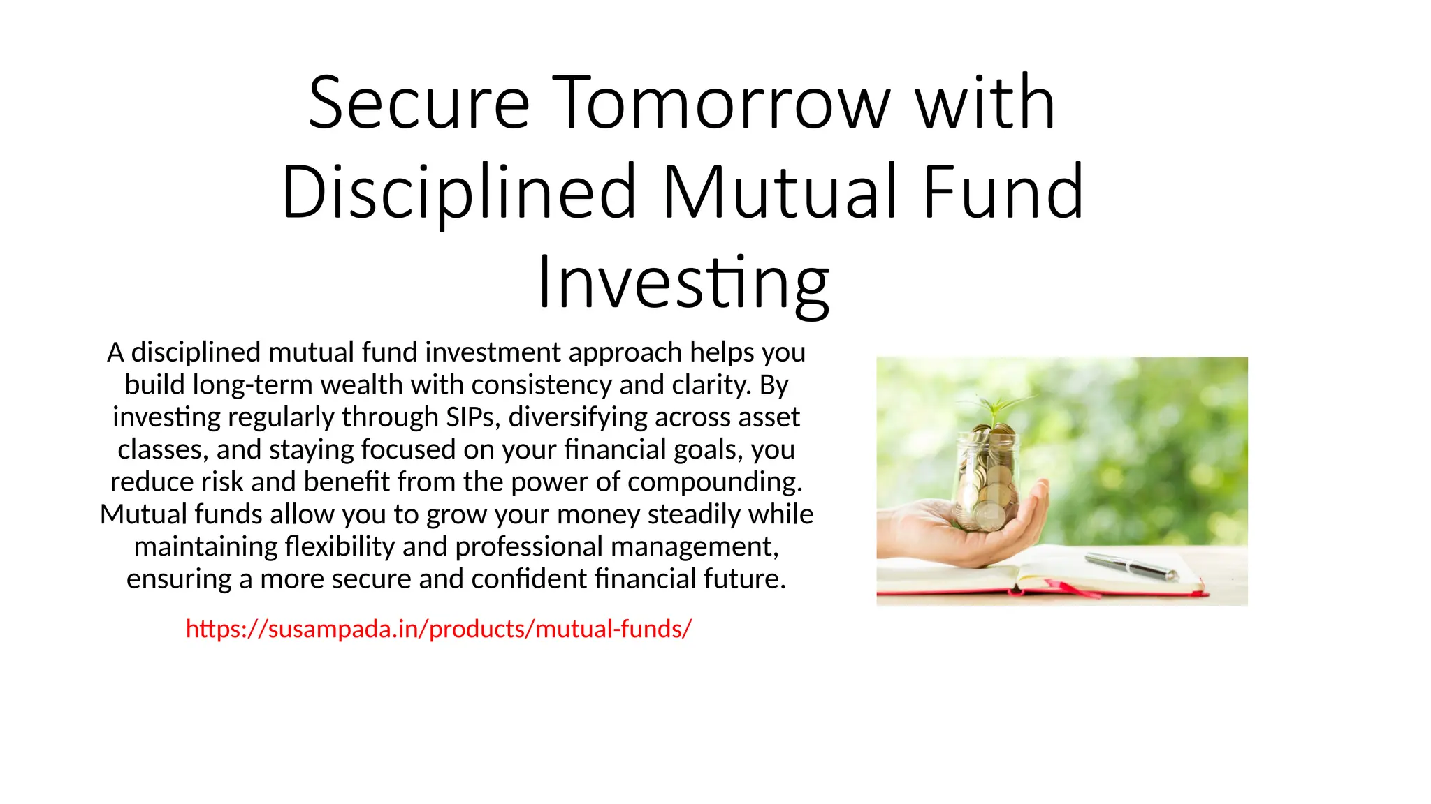 Secure Tomorrow with Disciplined Mutual Fund Investing.pptx