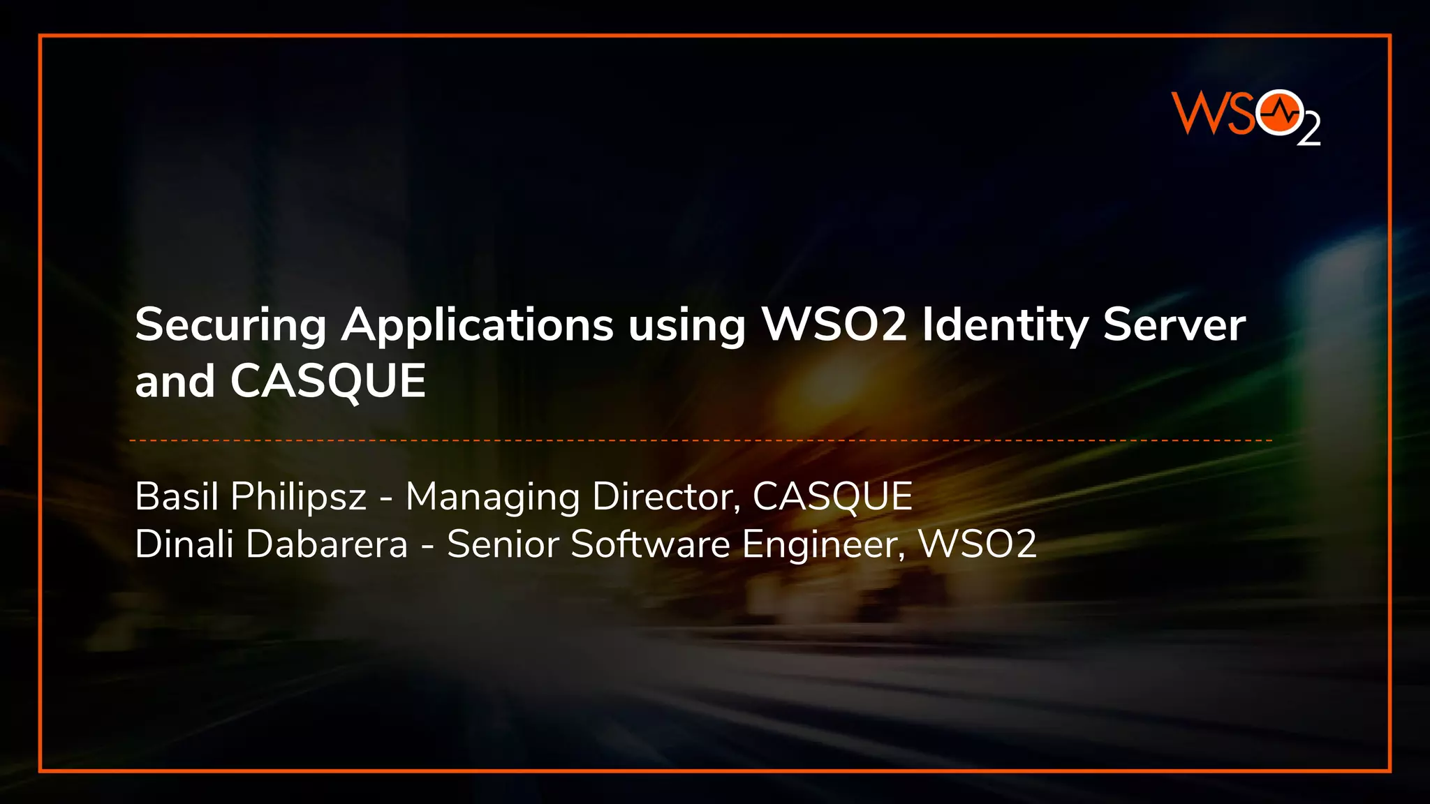 Securing Applications Using Wso2 Identity Server And Casque Ppt