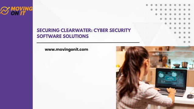 Securing Clearwater Cyber Security Software Solutions.pptx