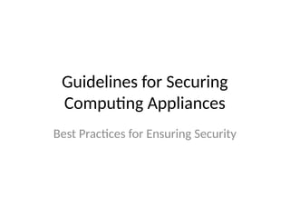 Securing_Computing_Appliances in2025.pptx
