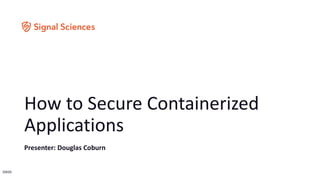 Best Practices to Secure Containerized Apps with Next-Gen WAF | PPT