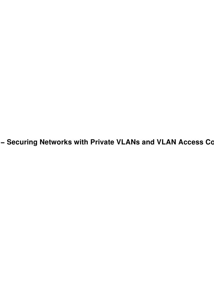 Securing networks with private vla ns and vlan access control lists