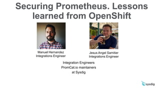 Securing Prometheus. Lessons Learned from OpenShift.pdf