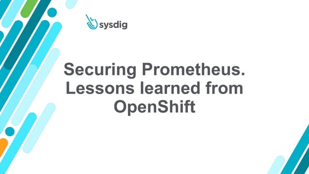 Securing Prometheus Lessons Learned From Openshiftpdf