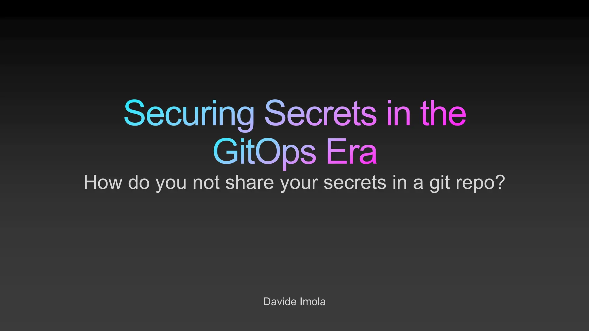 Securing Secrets in the GitOps Era | PPT Securing Secrets in the GitOps Era | PPT