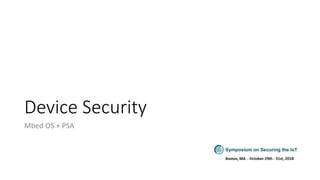 Symposium on Securing the IoT - Security is the future of IoT - mbed | PPTX | Operating Systems ...