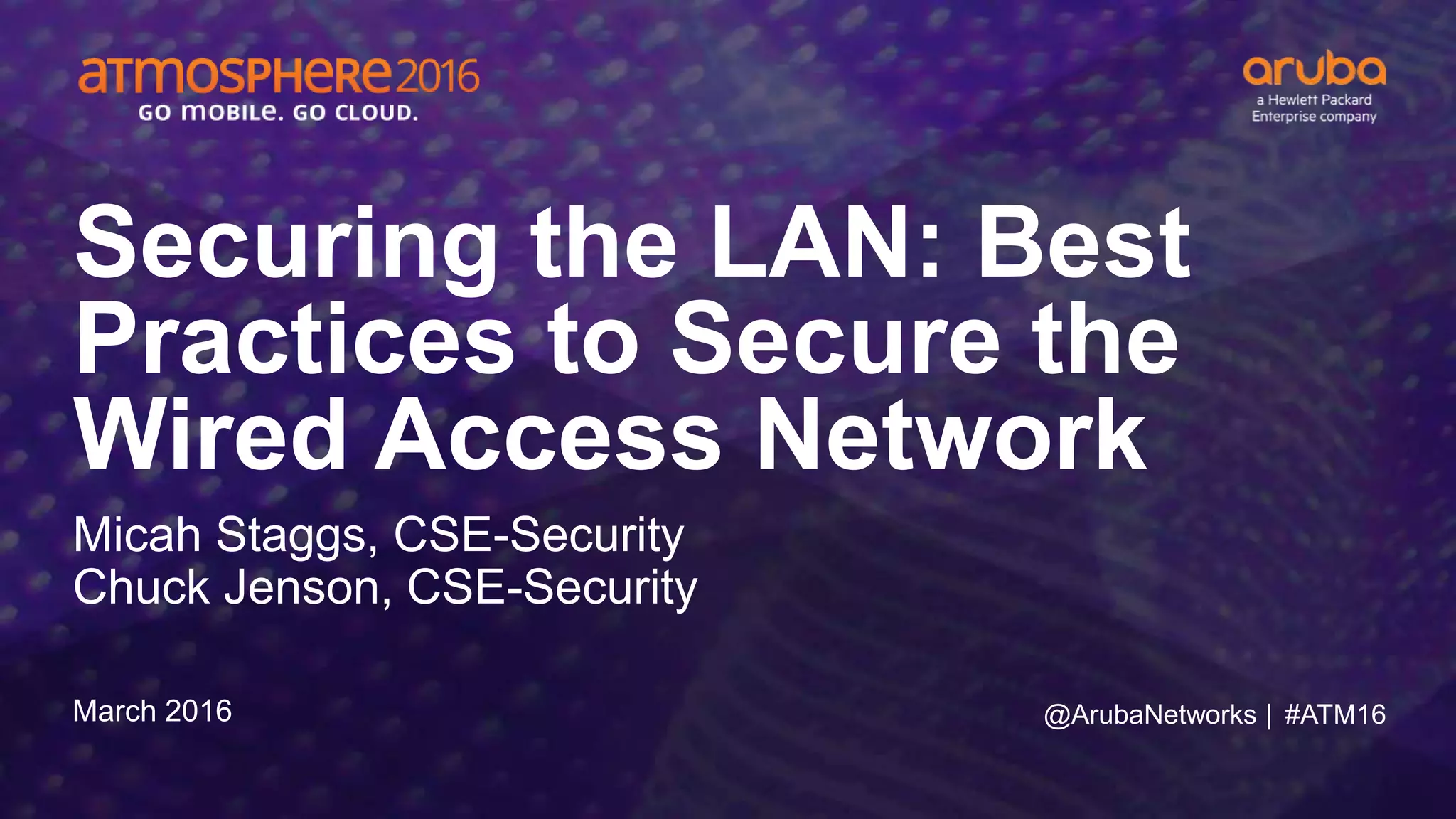 Securing the LAN Best practices to secure the wired access network | PPT