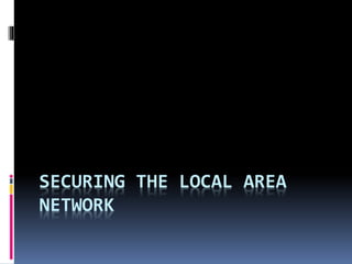 Securing the local area network | PPT