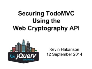 Securing TodoMVC Using the Web Cryptography API | PDF