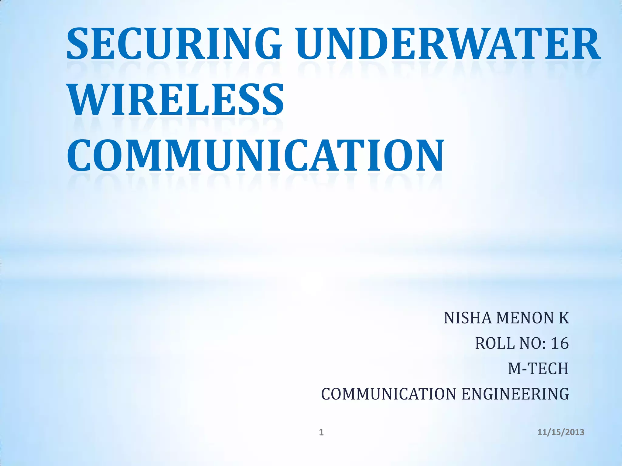 Securing underwater wireless communication by Nisha Menon K | PPSX