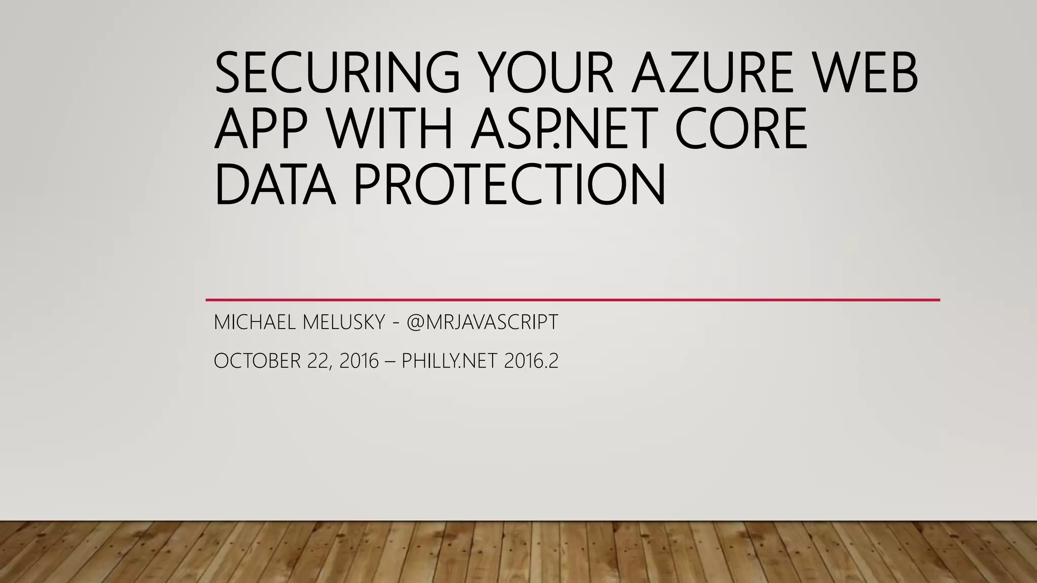 Securing Your Azure Web App With Core Data Protection Ppt