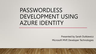 Passwordless Development using Azure Identity | PPTX | Cloud Computing ...