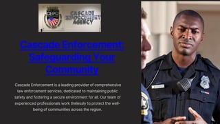 Securing Your Future Cascade Enforcement's Premier Security Services.pptx