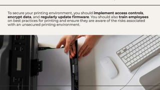 Securing Your Printing Environment Mitigating Risks and Ensuring ...