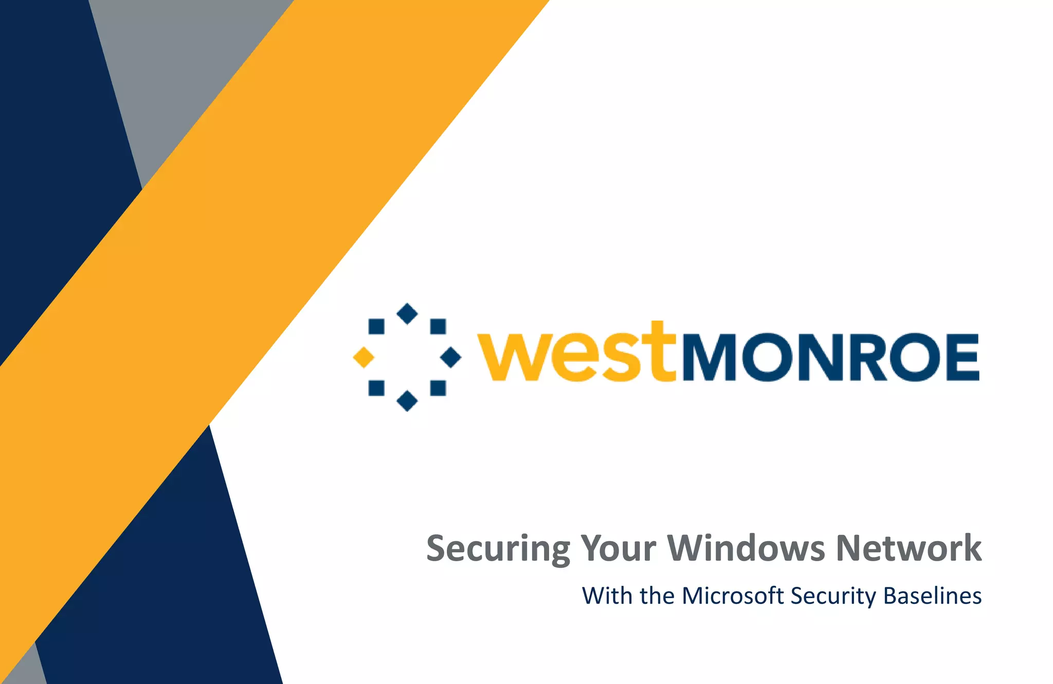 Securing your Windows Network with the Microsoft Security Baselines | PPT