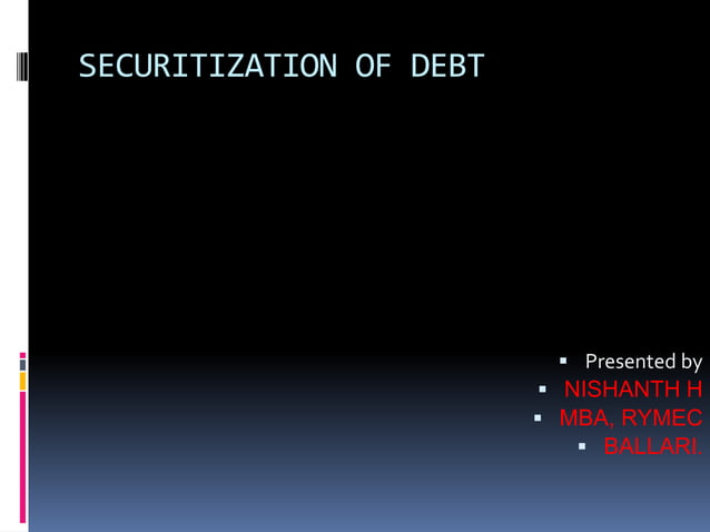 Securitization of debt | PPTX | Stocks and Bonds | Personal Investing