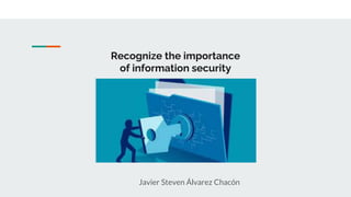 Recognize the importance of information security | PPT