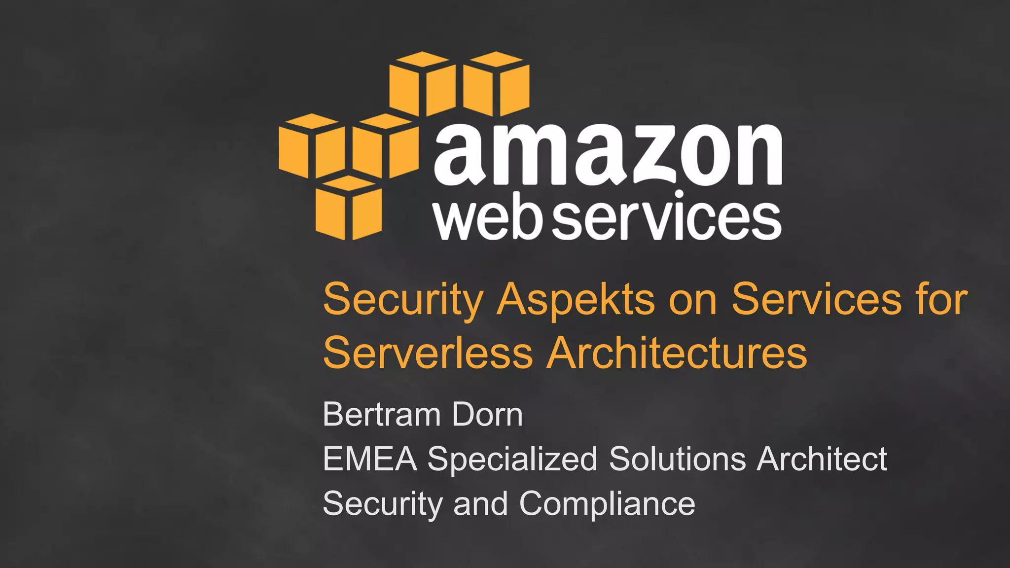 Security Boundaries And Functions Of Services For Serverless Architectures On Aws Aws