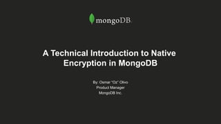 Webinar: Technical Introduction to Native Encryption on MongoDB | PPT