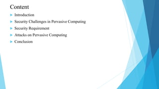 Security and privacy issues of pervasive computing | PPTX
