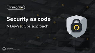 Security as Code: A DevSecOps Approach | PPT