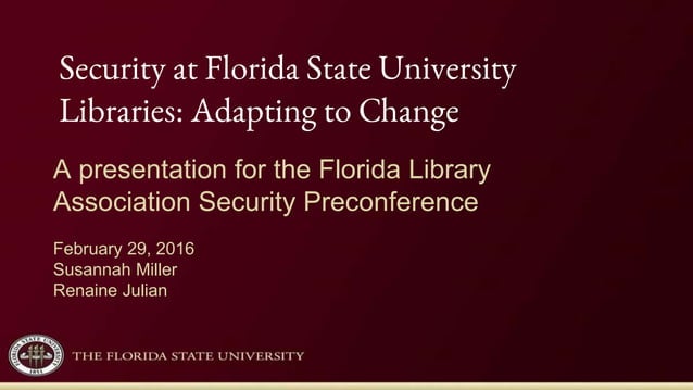 Security at florida state university libraries adapting to change | PPTX