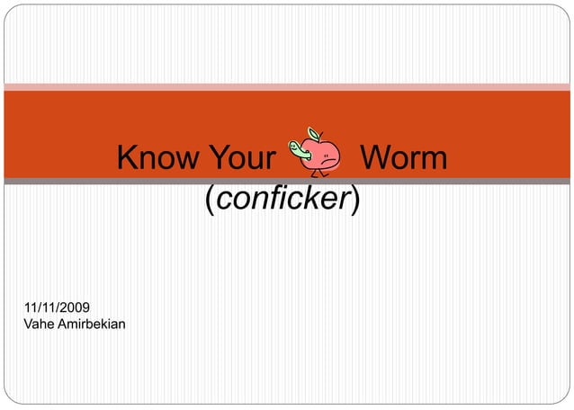 Know Your Worm (Conficker) | PPTX
