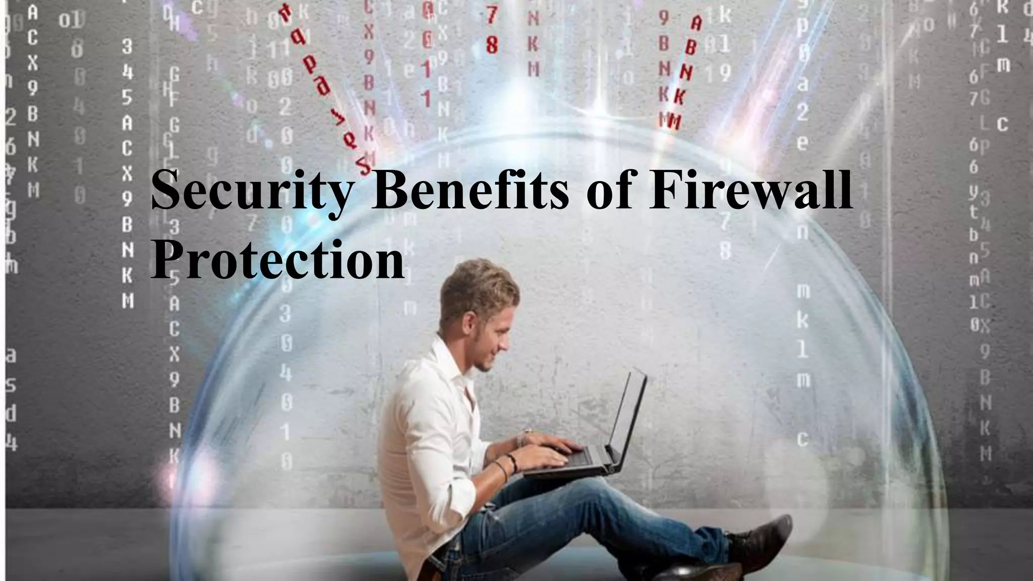 Security Benefits of Firewall Protection | PPTX