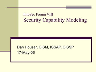 Security Capability Model - InfoSec Forum VIII | PPT
