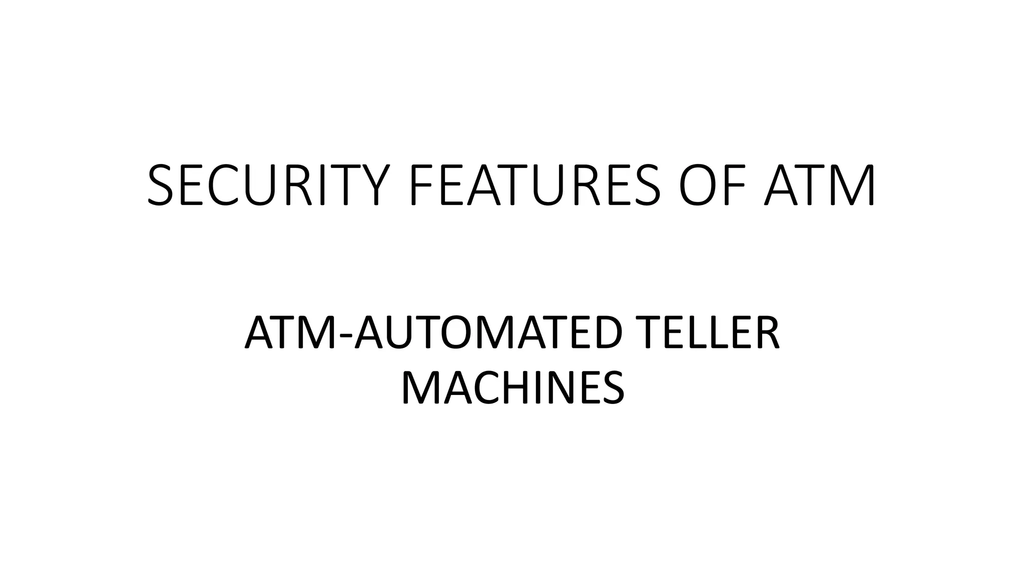 Security features of atm | PPTX