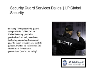 Security Guard Services Dallas LP Global Security ppt.pptx