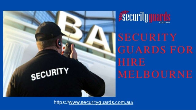 SECURITY GUARDS FOR HIRE MELBOURNE | PPT