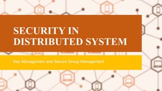 SECURITY MANAGEMENT IN DISTRIBUTED SYSTEMS.pptx
