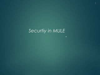 Security in mulesoft | PPT
