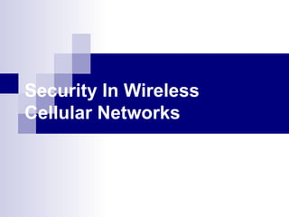 Security in wireless cellular network | PPT