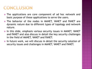 Security issues and challenges in MANET,VANET and FANET: A Survey | PPT
