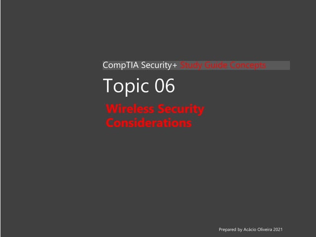 Security+ Lesson 01 Topic 06 - Wireless Security Considerations.pptx