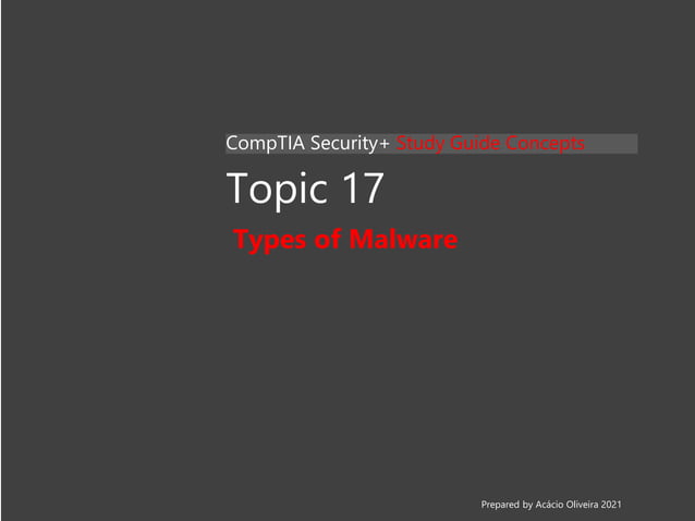 Security+ Lesson 01 Topic 17 - Types of Malware.pptx