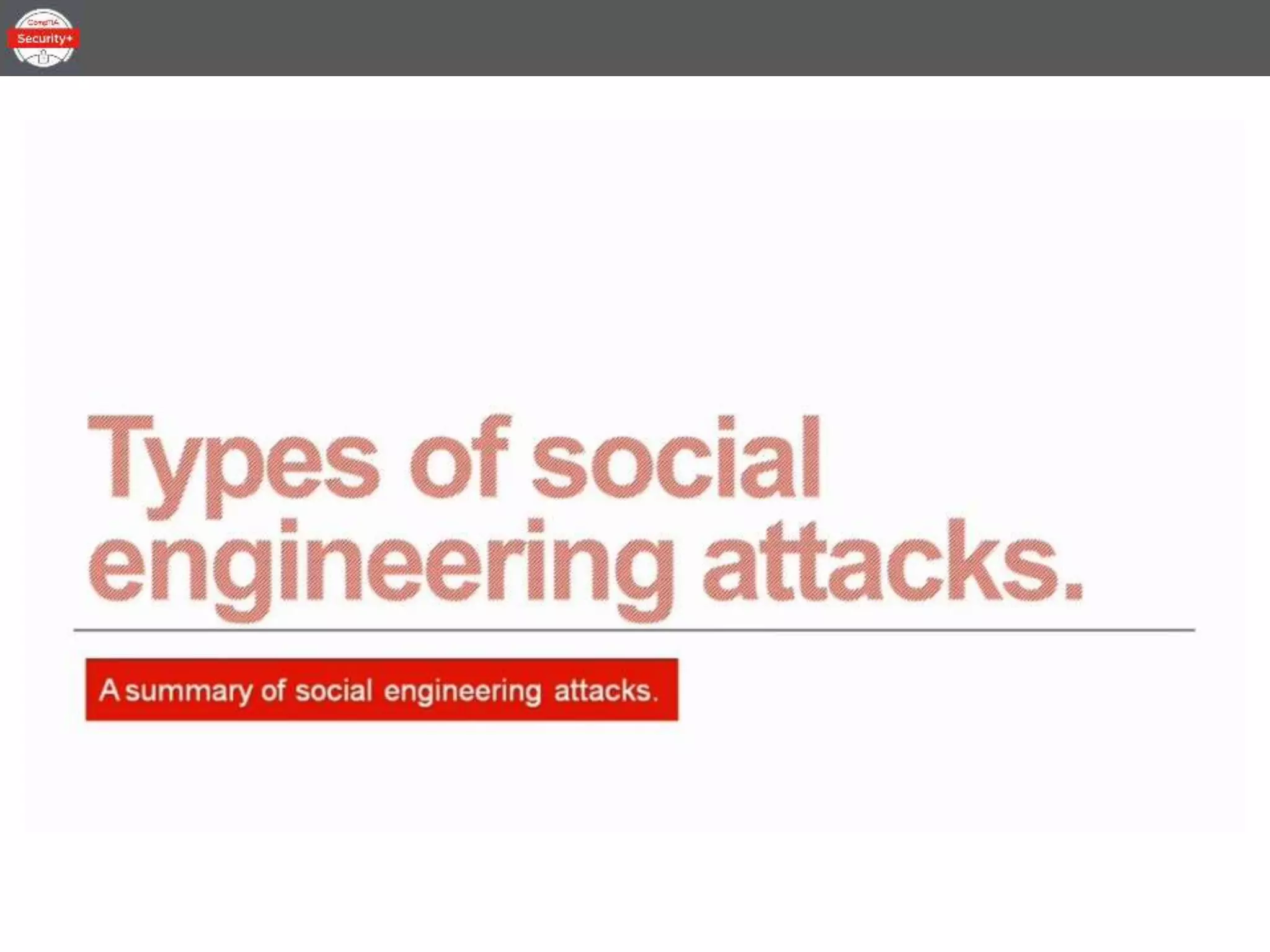 Security+ Lesson 01 Topic 19 - Summary of Social Engineering Attacks.pptx