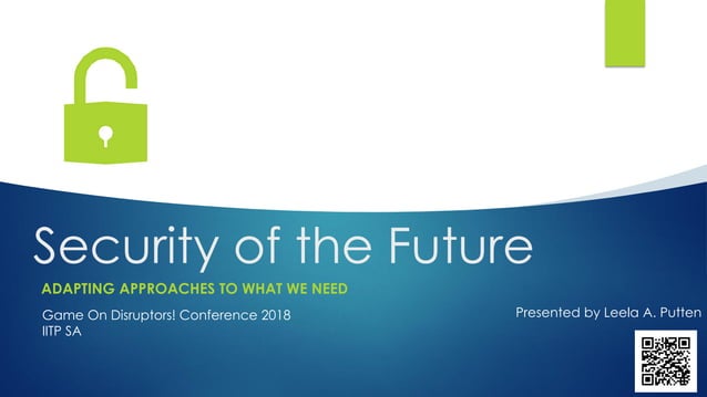 Security of the future - Adapting Approaches to What We Need | PPT