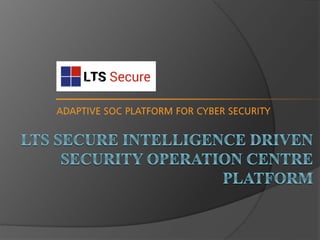 LTS Secure intelligence driven security operation center | PDF