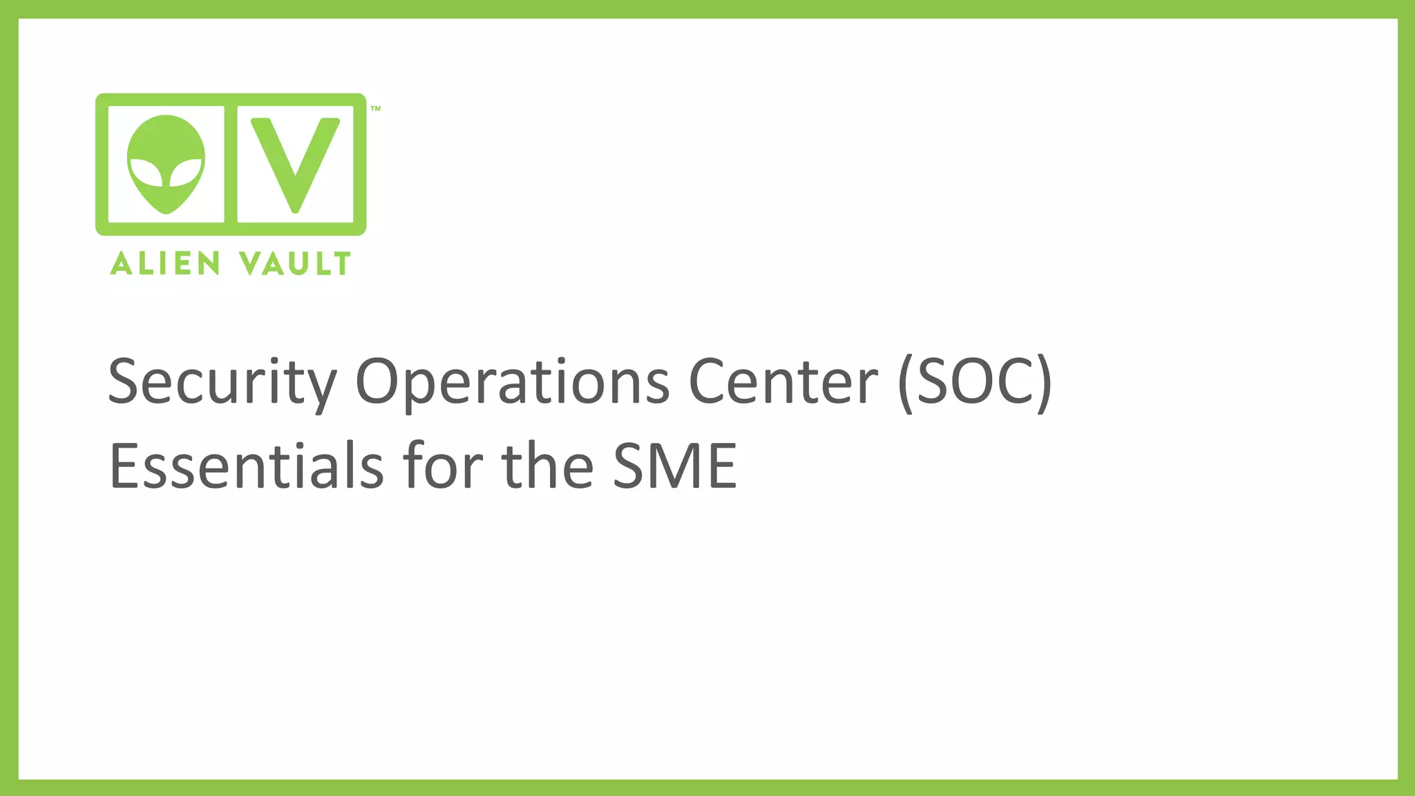 Security Operations Center (SOC) Essentials for the SME | PPTX